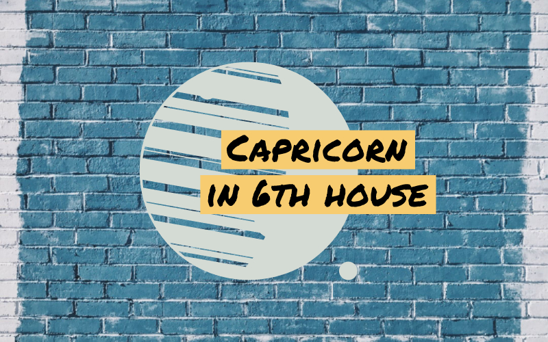 Capricorn in 6th House: Rushing into Conclusions Capricorn in 6th House: Rushing into Conclusions