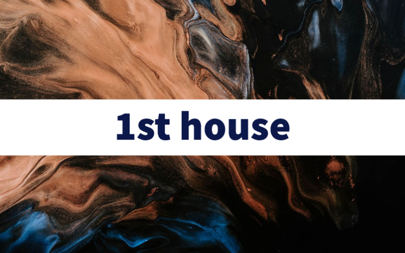 The First House: The Ascendant and the Self