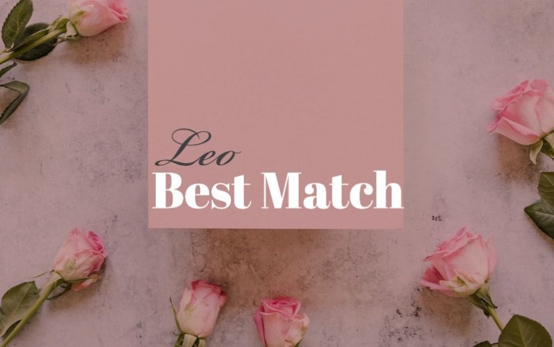 Leo Best Match: Who is The Right Person for You?